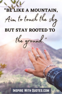199 Interesting & Inspiring MOUNTAIN QUOTES - Inspire with Quotes